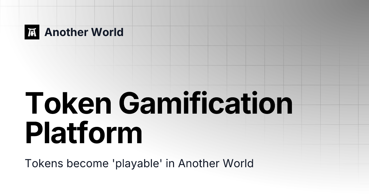 Token Gamification Platform | Another World